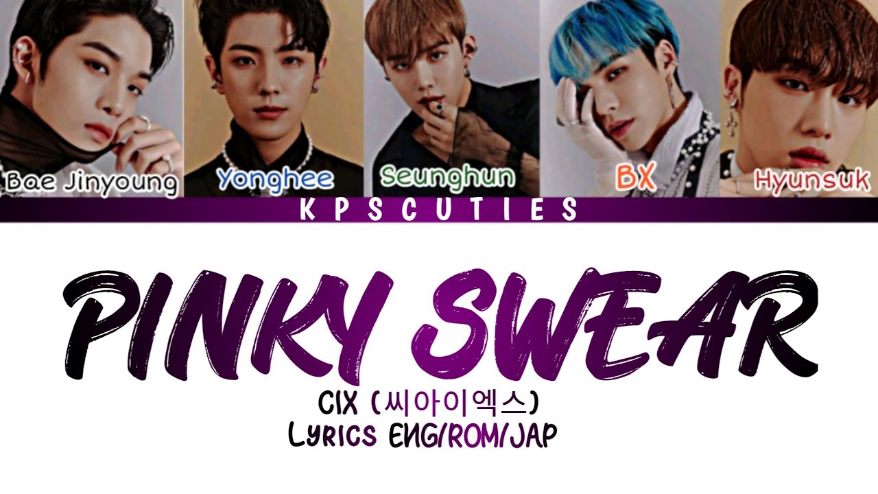 CIX 'PINKY SWEAR' Lyrics (color coded) - YouTube