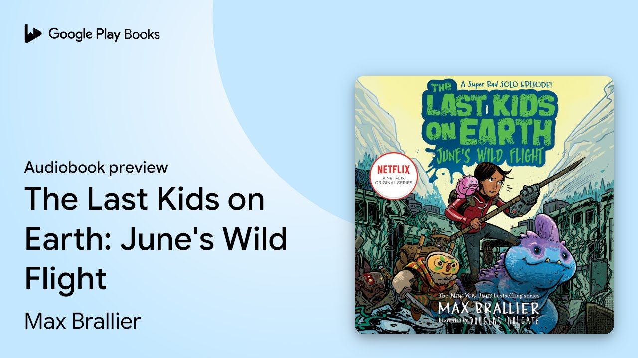 The Last Kids on Earth: June's Wild Flight by Max Brallier · Audiobook ...