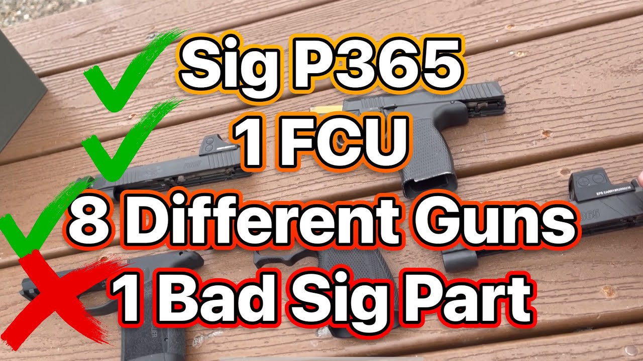 Sig P365, 1 FCU, 8 Different Guns, 1 Bad Sig Part - YouTube
