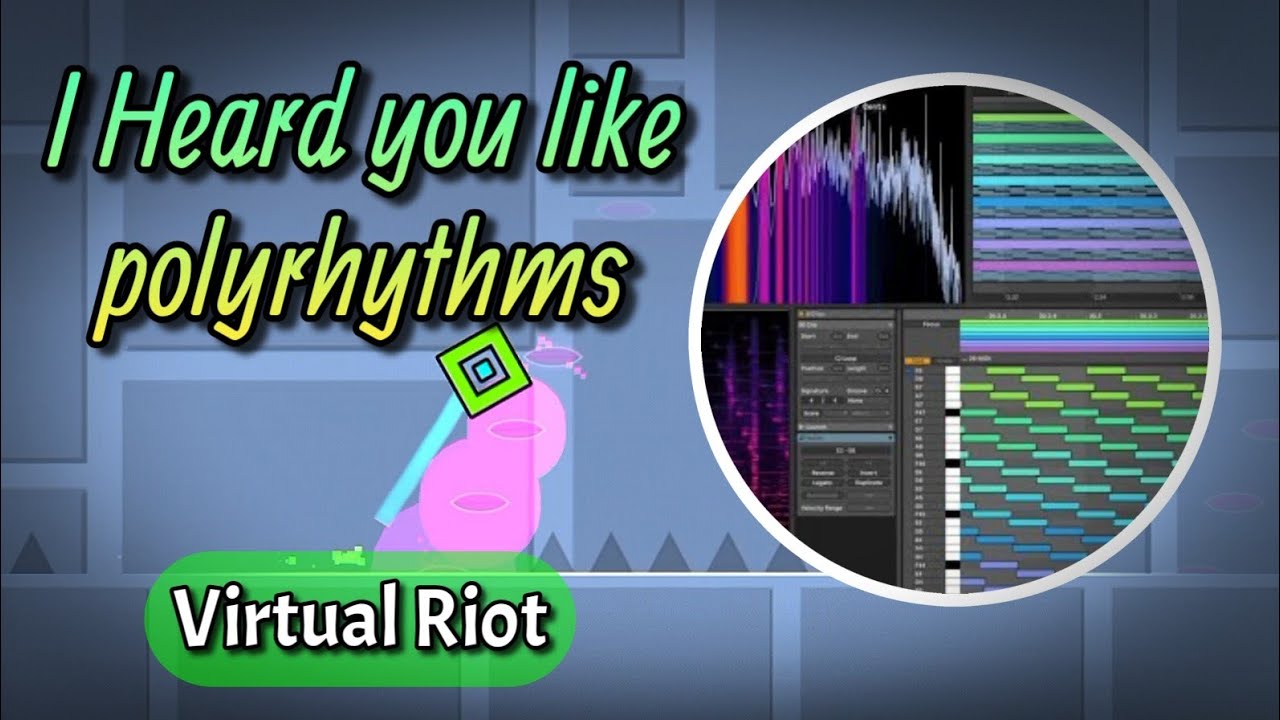 LAYOUT №125 | Virtual Riot - I Heard you like polyrhythms | Geometry ...