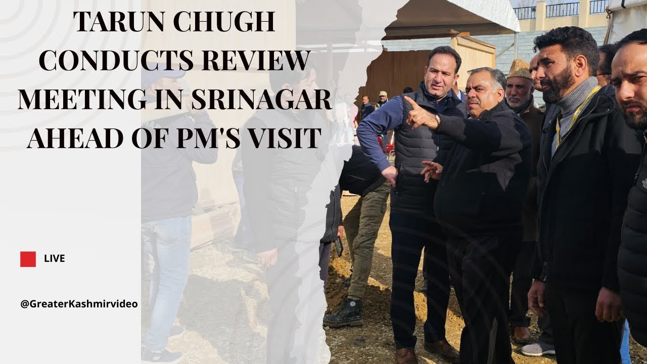 Tarun Chugh conducts review meeting in Srinagar ahead of PM's visit ...