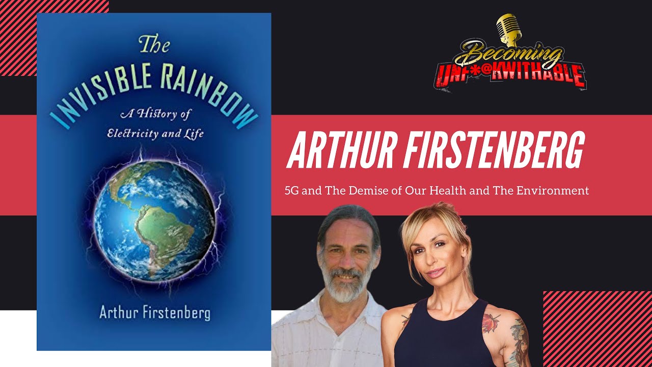 Interview with Arthur Firstenberg Author of The Invisible Rainbow - YouTube