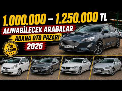 1.000.000 – 1.250.000 TL Arası Alınabilecek Arabalar | Adana Oto Pazarı 2026
