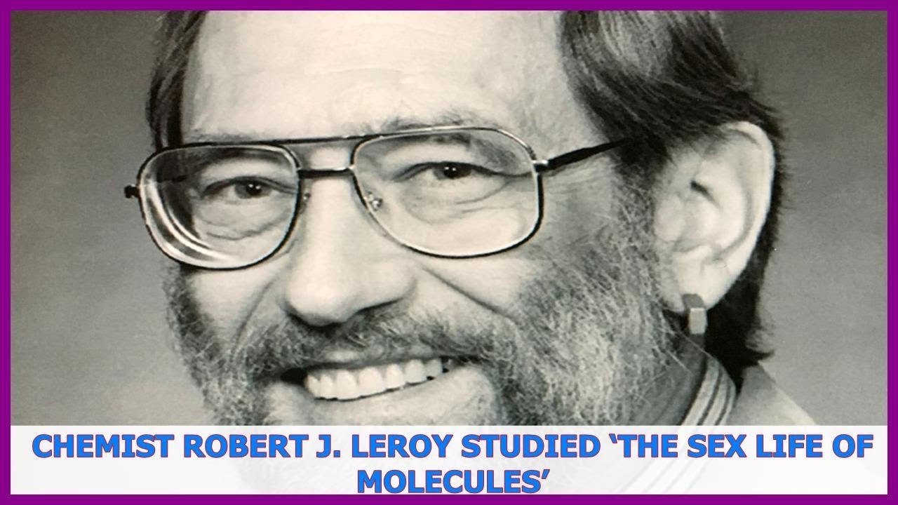 Chemist Robert J. LeRoy studied ‘the sex life of molecules’ - YouTube