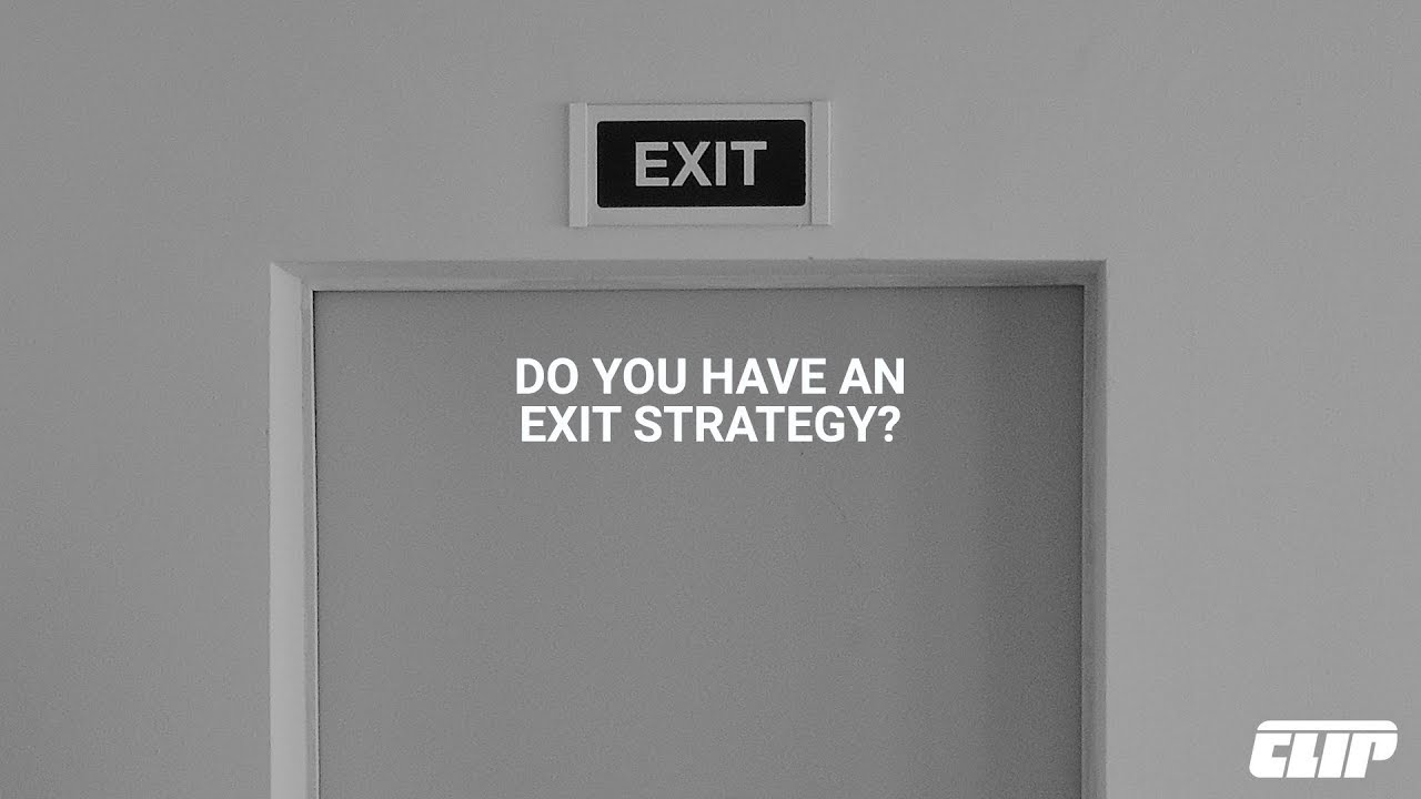 Do You Have An Exit Strategy? - YouTube
