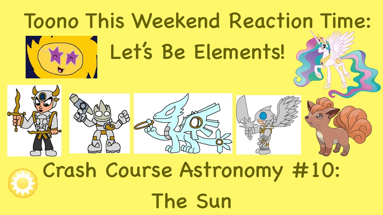 Toono This Weekend Reaction Time: Let’s Be Elements: Crash Course ...