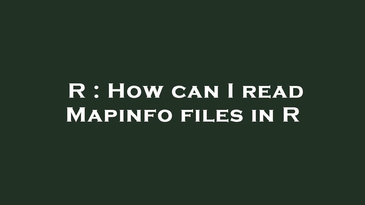R How Can I Read Mapinfo Files In R YouTube R How Can I Read Mapinfo Files In R YouTube