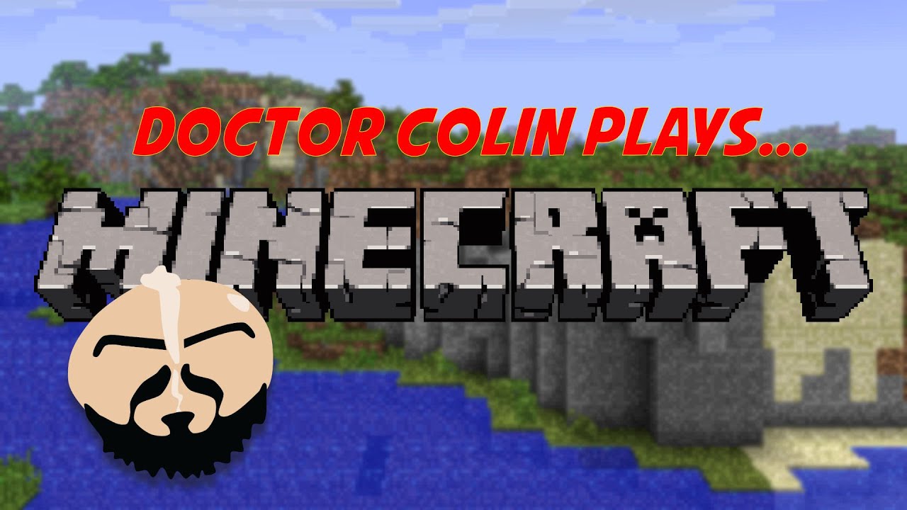 Doctor Colin Plays... Minecraft part 4 - YouTube
