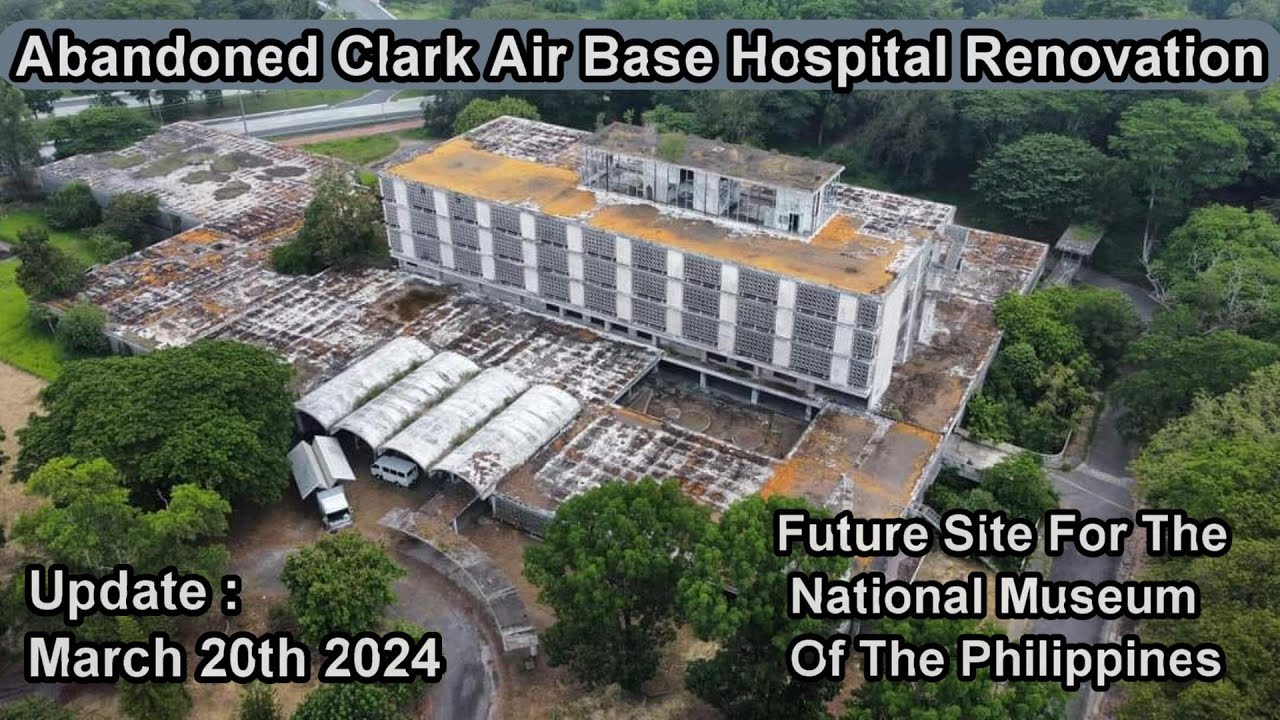 HISTORICAL ABANDONED CLARK AIR BASE HOSPITAL REHABILITATION PROJECT ...
