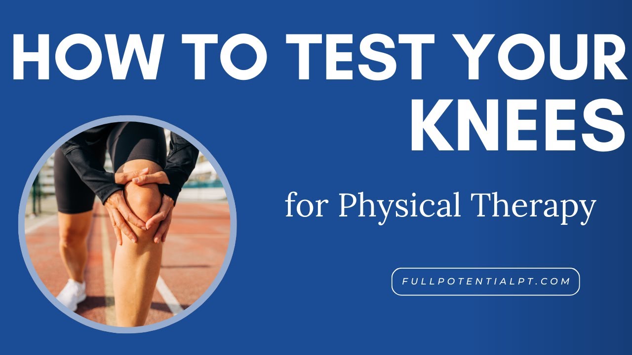 How to Test Your Knees for Physical Therapy - YouTube