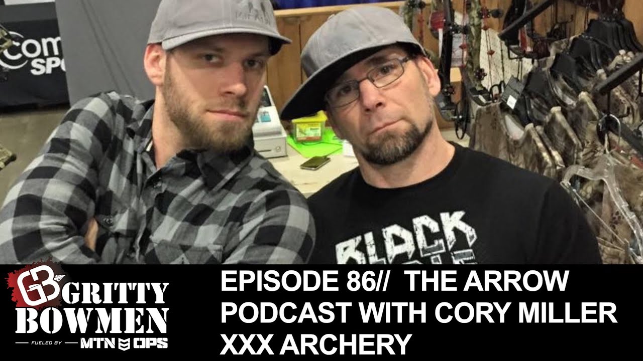 EPISODE 86: The Arrow Podcast with Cory Miller xXx Archery - YouTube