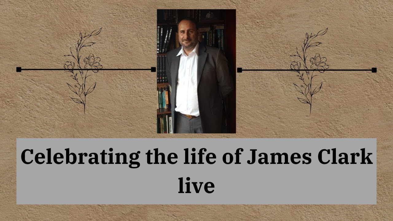 Celebrating the life of James Clark - YouTube