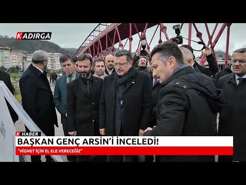 Başkan Genç Arsin’i İnceledi! | “Hizmet İçin El Ele Vereceğiz”