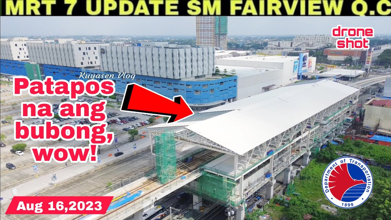 MRT 7 UPDATE SM FAIRVIEW|MINDANAO AVE.STATION|Aug 16,2023|build3x|build ...