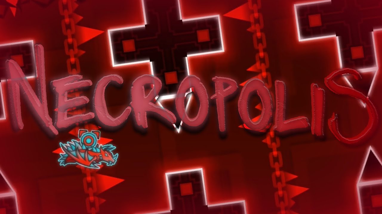 NECROPOLIS 100% | By: IIINePtunEIII (Geometry Dash) #181 - YouTube