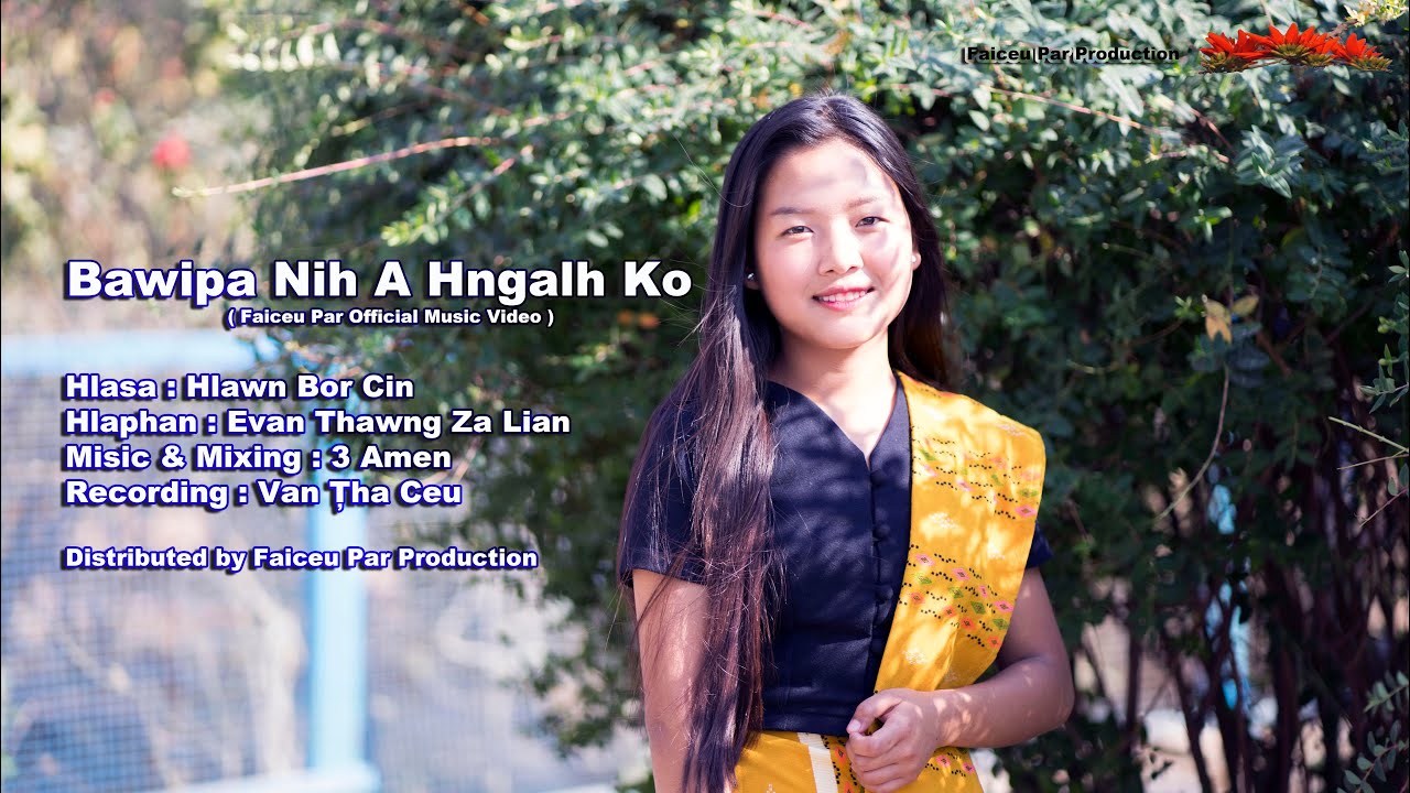 Bawipa Nih A Hngalh Ko || Hlawn Bor Cin || Lai Hla || Pathian ...