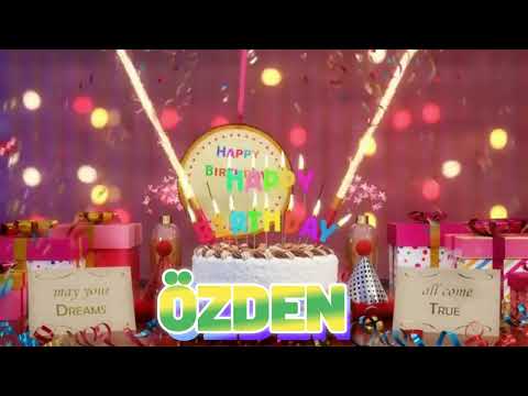 ÖZDEN iyi ki doğdun – Mutlu Yıllar