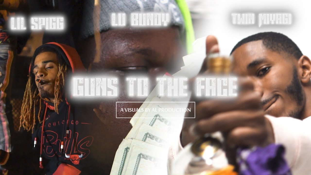 Lil Spigg Ft. Lu Bundy & Twin Miyagi - "Guns To The Face" A Visual by ...
