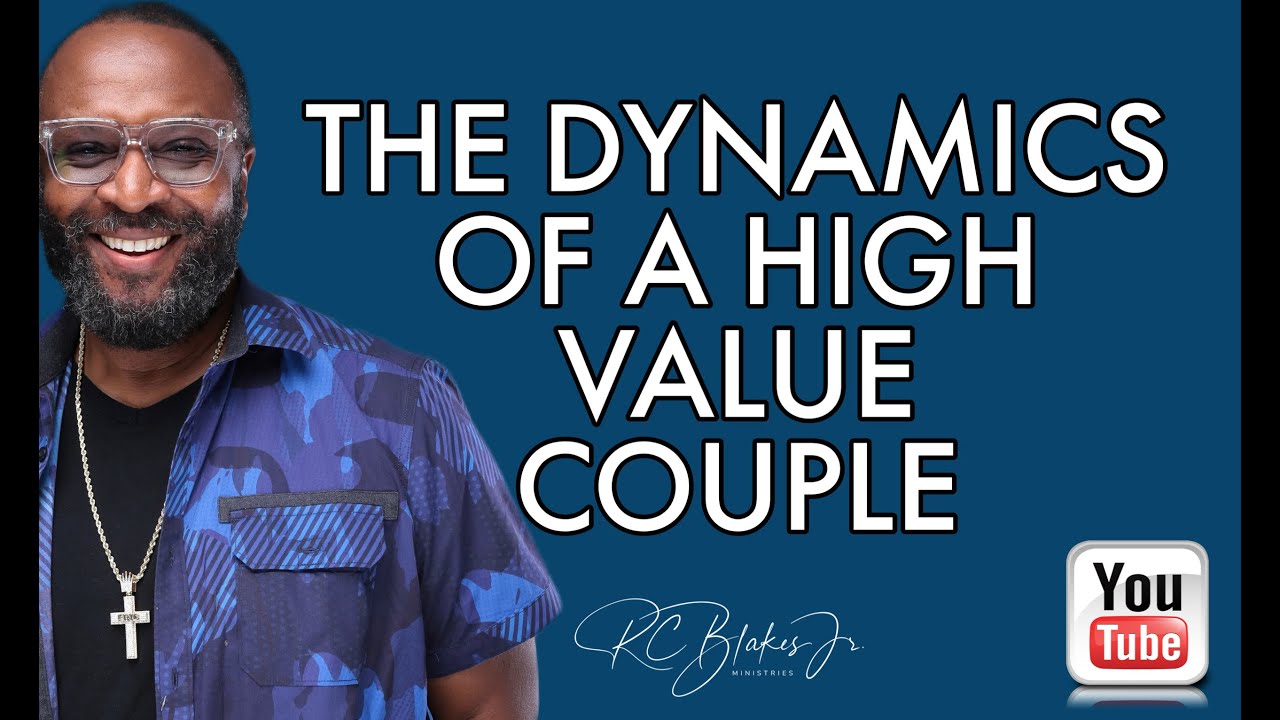 THE DYNAMICS OF A HIGH VALUE COUPLE by RC Blakes - YouTube