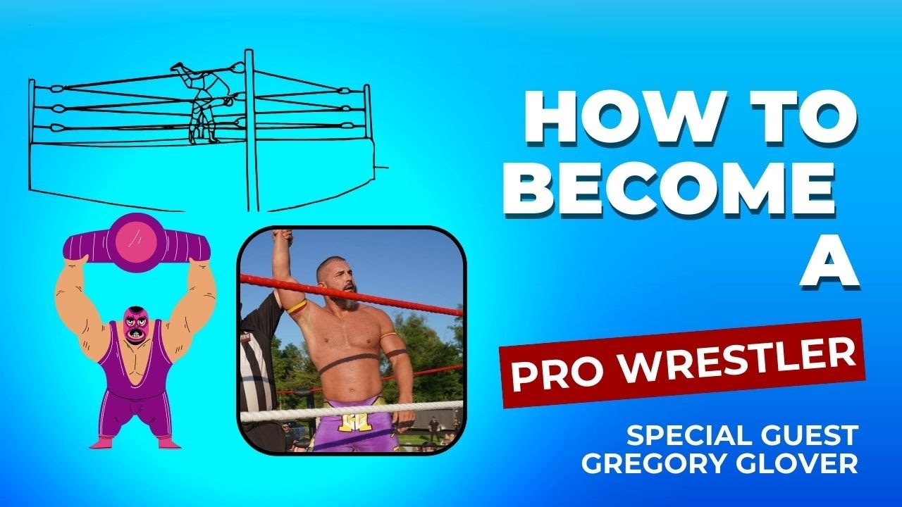 HOW TO BECOME A PRO WRESTLER FEATURING GREGORY GLOVER - YouTube