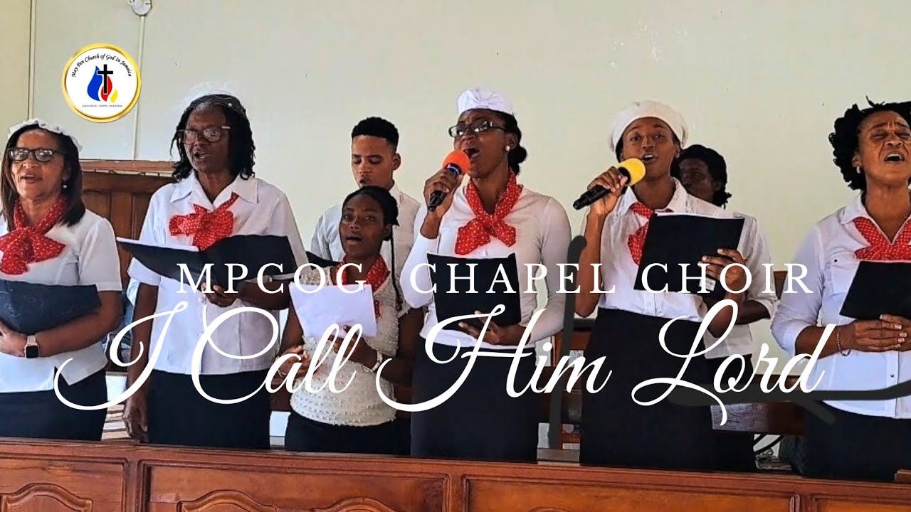 I Call Him Lord | Gospel Song | MPCOG Chapel Choir - YouTube