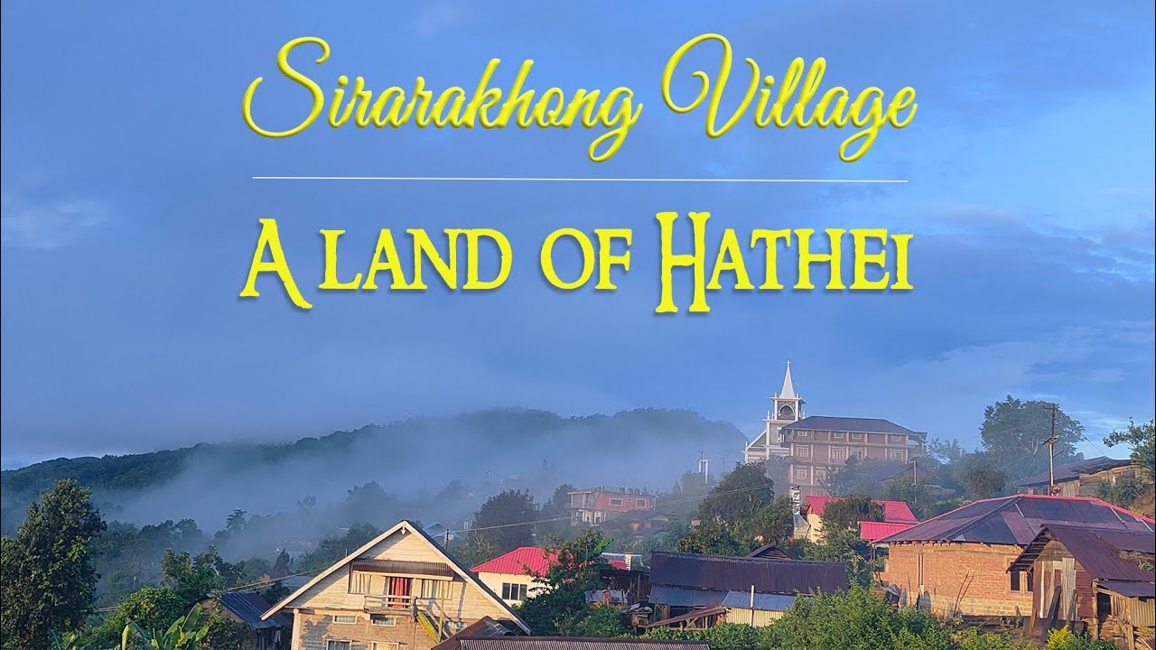 SIRARAKHONG VILLAGE || A land of Hathei(chilli) - YouTube