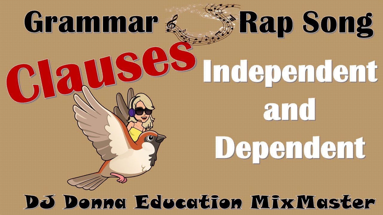 Grammar/Writing Rap Song #11 Clauses (Independent and Dependent) - YouTube