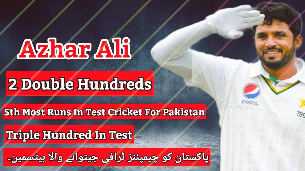 Azhar Ali Batting_Azhar Ali Career and Biography_Azhar Ali Triple ...