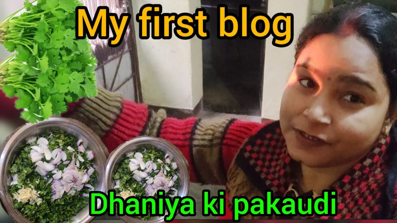 my first blog dhaniya ki pakaudi recipe aj Maine bnaya dhaniya pakaudi# ...