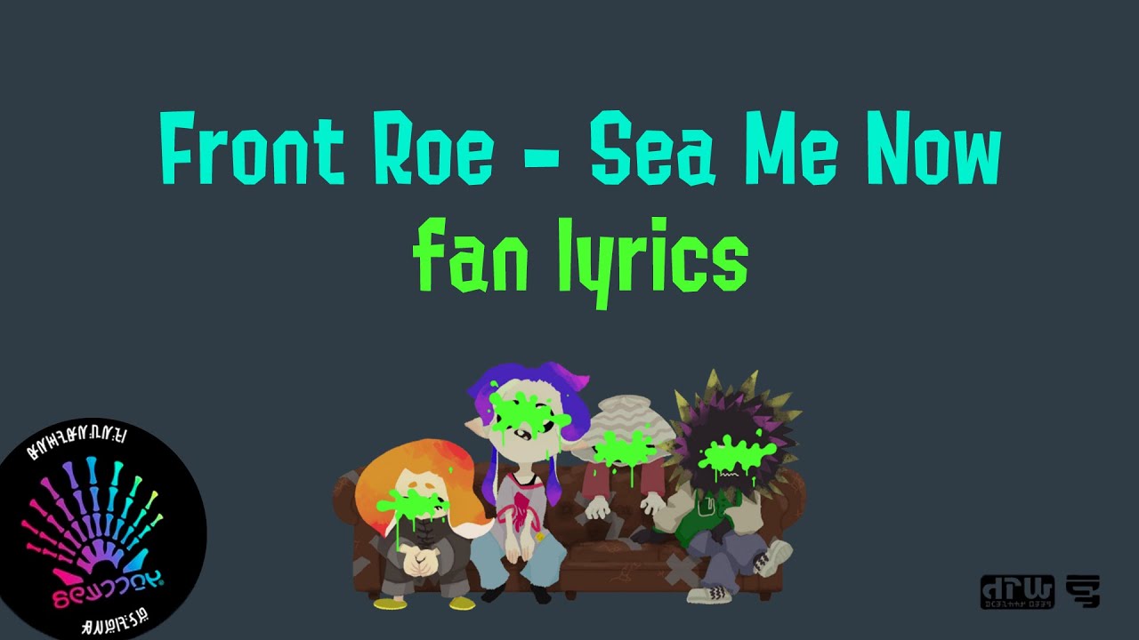 Front Roe - Sea Me Now (FAN LYRICS) | Splatoon 3 - YouTube