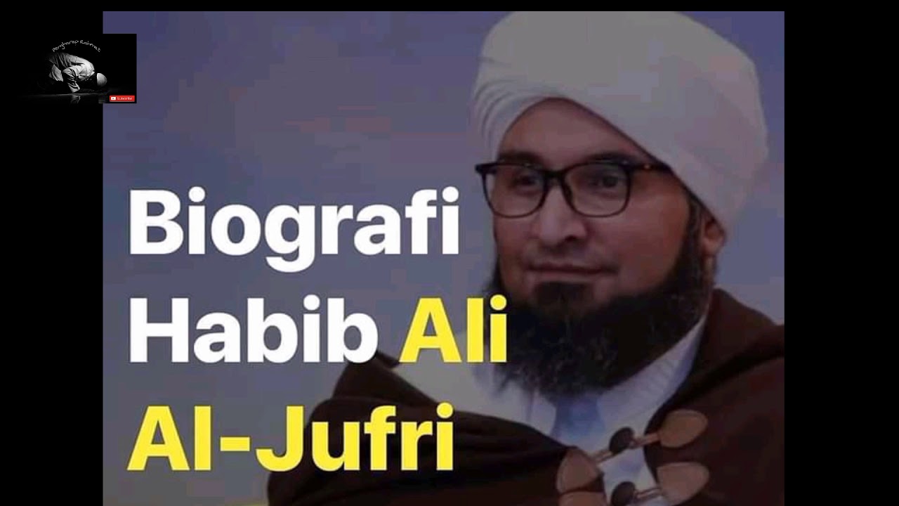 Biografi Singkat Habib Ali Al Jufri - YouTube
