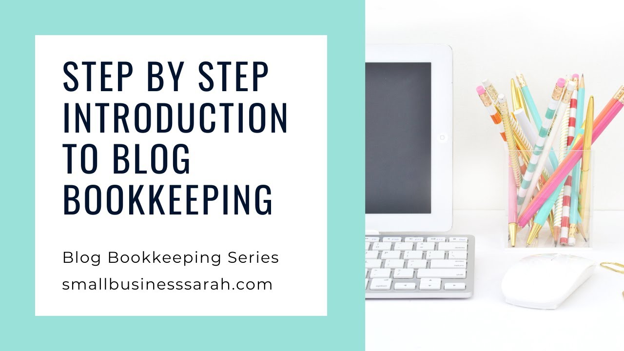 Blog Bookkeeping, Step by Step, Introduction (Part 1 Video 1) Blog ...