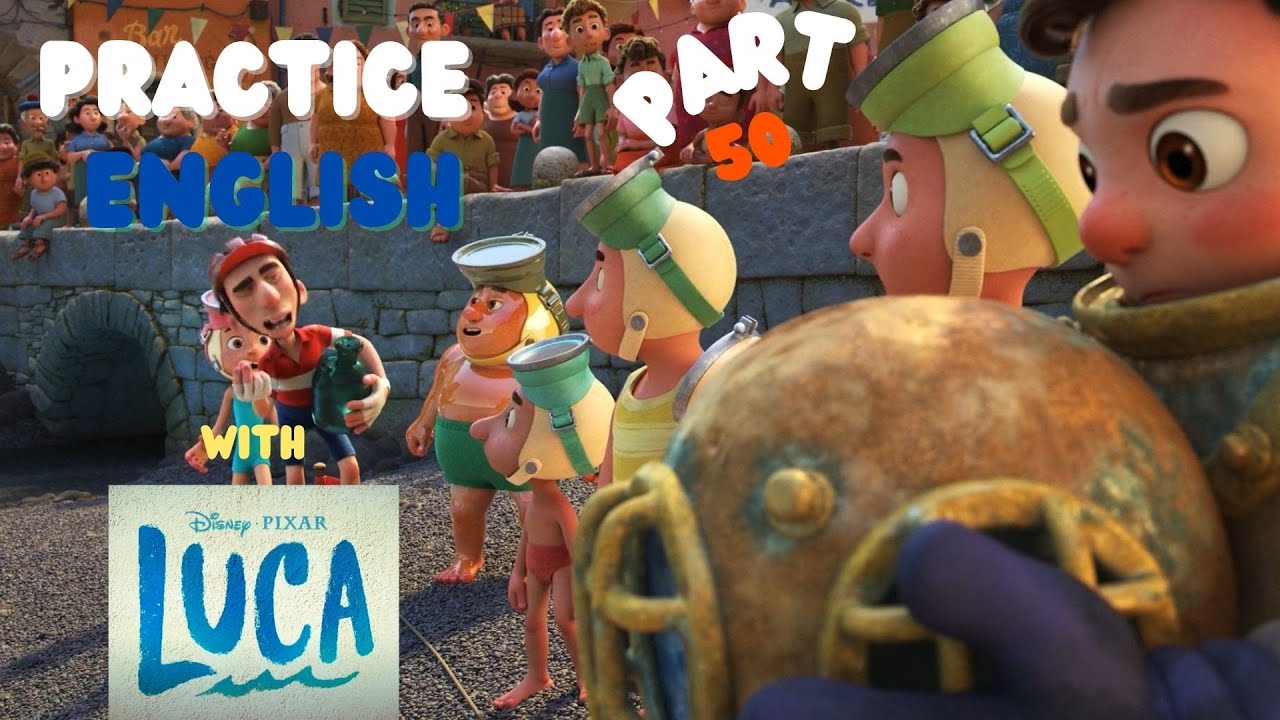 Practice English with LUCA Learn English with Movies Improve English ...