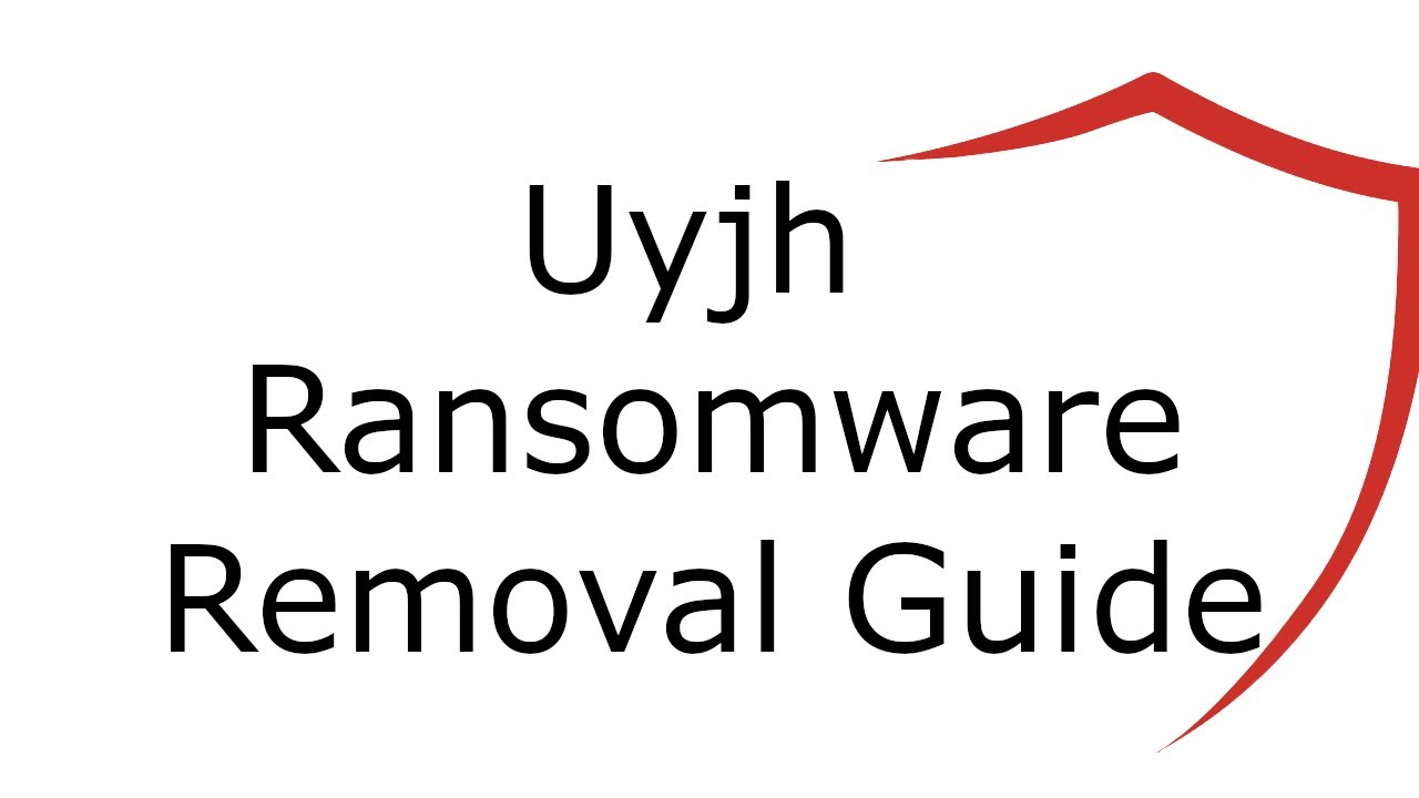 Uyjh File Virus Ransomware [.Uyjh ] Removal and Decrypt .Uyjh Files ...