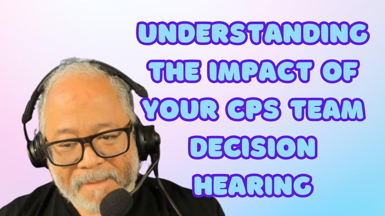 Understanding the Impact of Your CPS Team Decision Hearing - YouTube