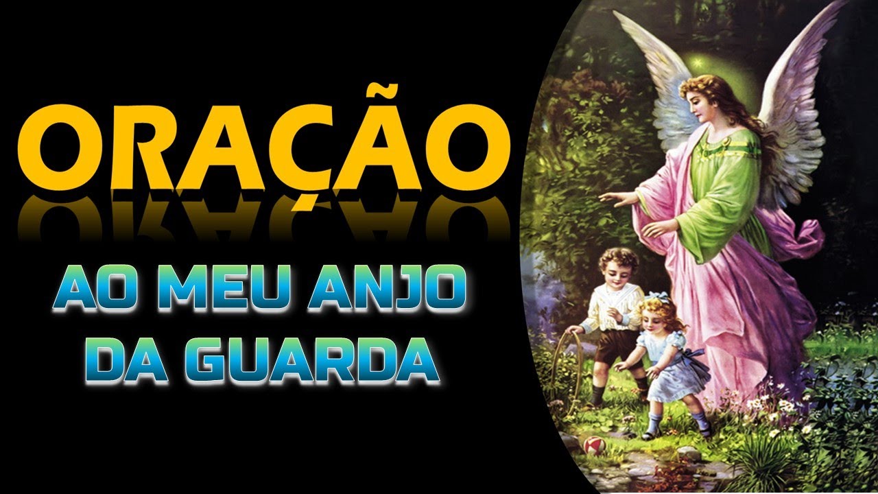 Oração ao Meu Anjo da Guarda - Oração Forte Para o Anjo da Guarda - YouTube