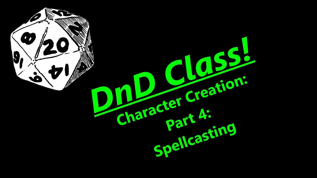 DND Class: Character Creation: Part 4: Spellcasting - YouTube