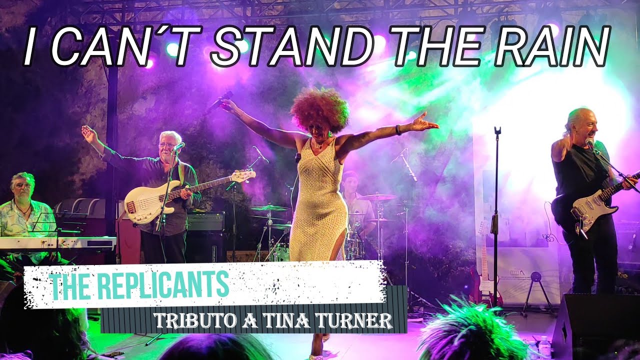 THE REPLICANTS Tributo a Tina Turner - I Can’t Stand The Rain - YouTube