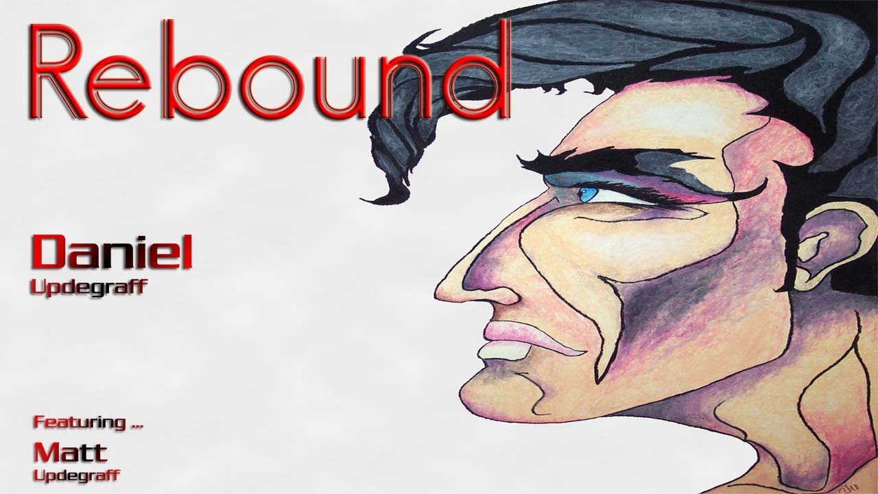 Daniel Updegraff - Rebound, feat. Matt Updegraff - YouTube