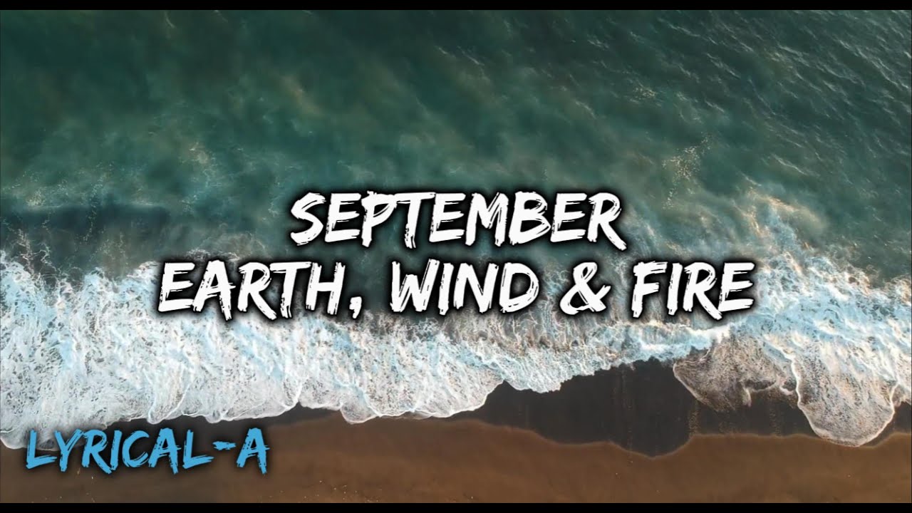 September - Earth, Wind & Fire (Lyrics) - YouTube
