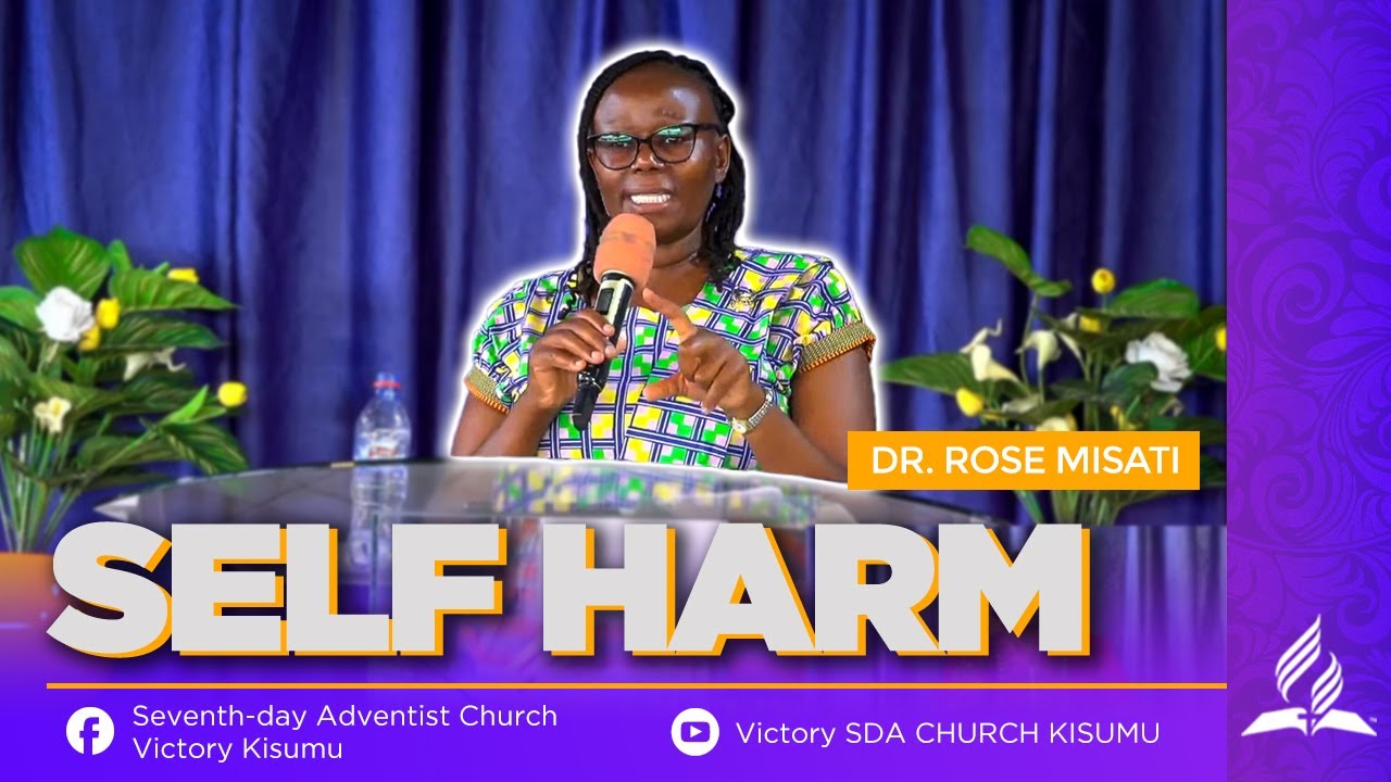 SELF HARM (Sermon) | DR. ROSE MISATI | VICTORY SDA CHURCH KISUMU - YouTube