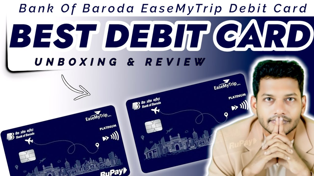Bank of Baroda EaseMyTrip Debit Card: Full Review & Unboxing | How to ...