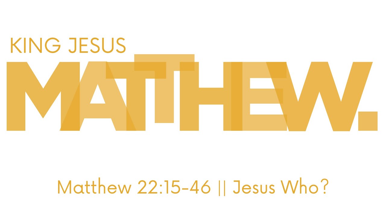 Matthew 22:15-46 || Jesus Who? - Garrett Schooley - YouTube