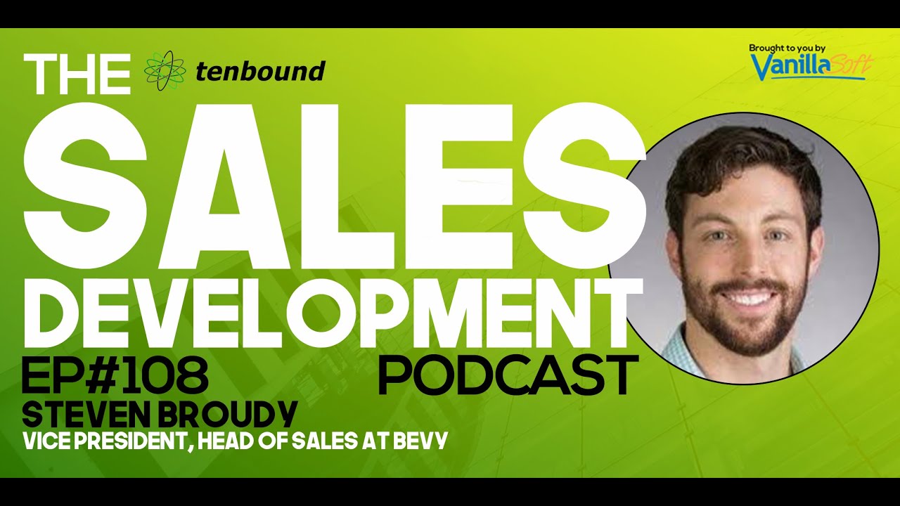 The Sales Development Podcast EP 108 - Steven Broudy - YouTube