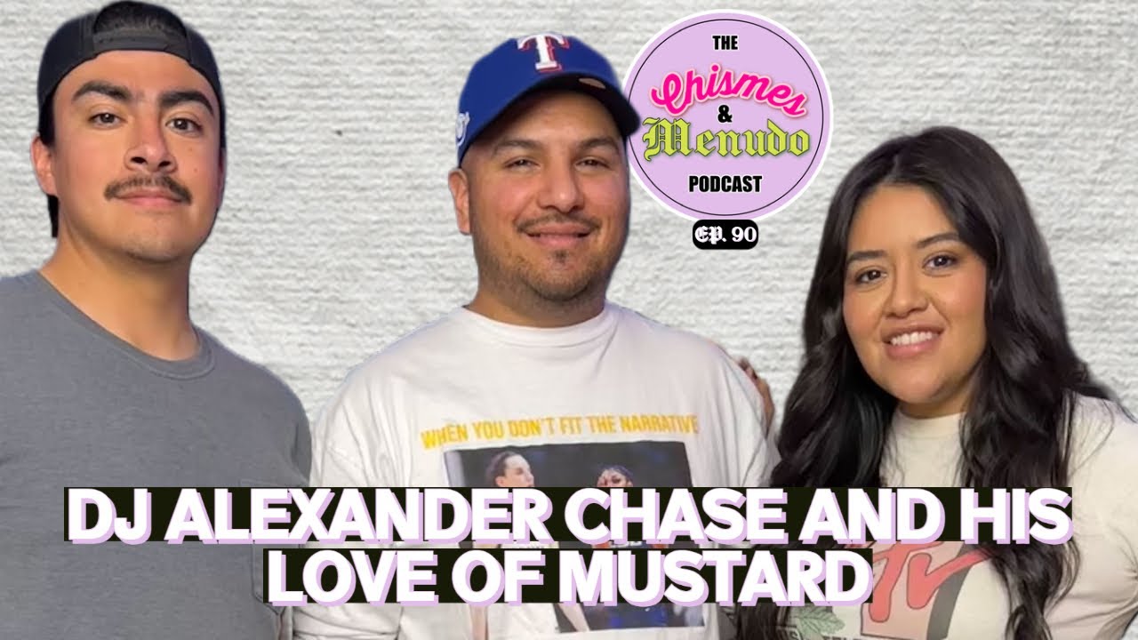 THE LIFE AND TIMES OF DJ ALEXANDER CHASE | EP. 90 | CHISMES AND MENUDO ...