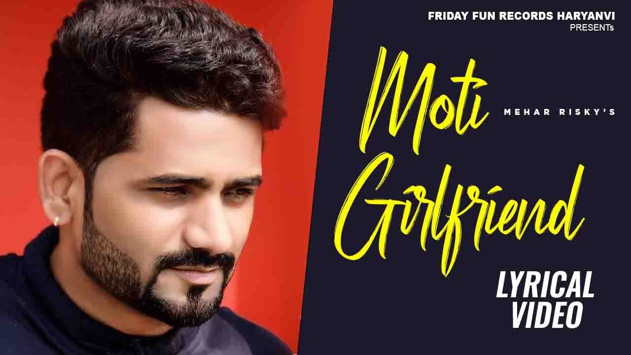 Lyrical : Moti Girlfriend - Song | Raju Punjabi | Mehar Risky & Mahi ...