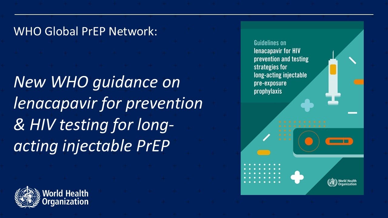 New WHO Guidelines on lenacapavir and HIV testing for long-acting ...