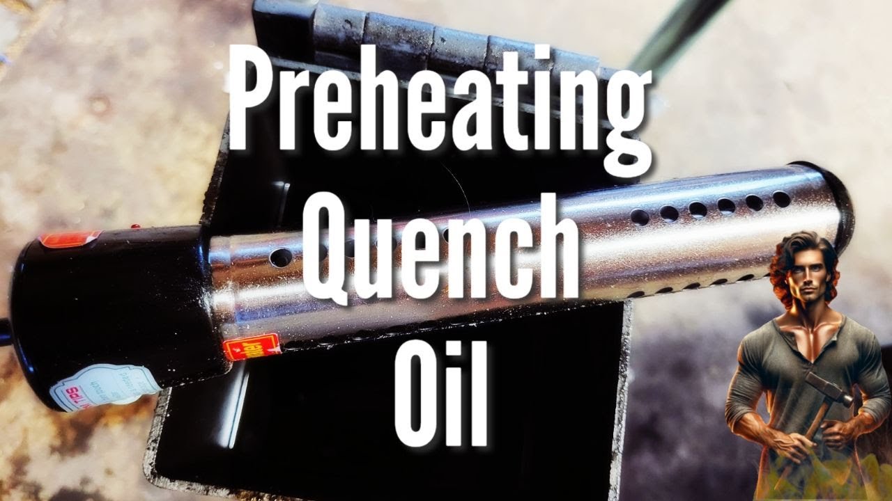 HOW I PREHEAT MY QUENCH OIL - YouTube