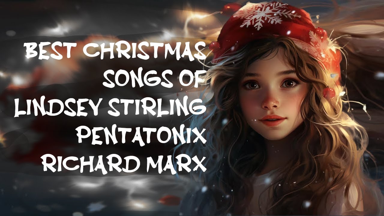 Most popular Christmas Best Songs of Richard Marx Pentatonix Lindsey ...