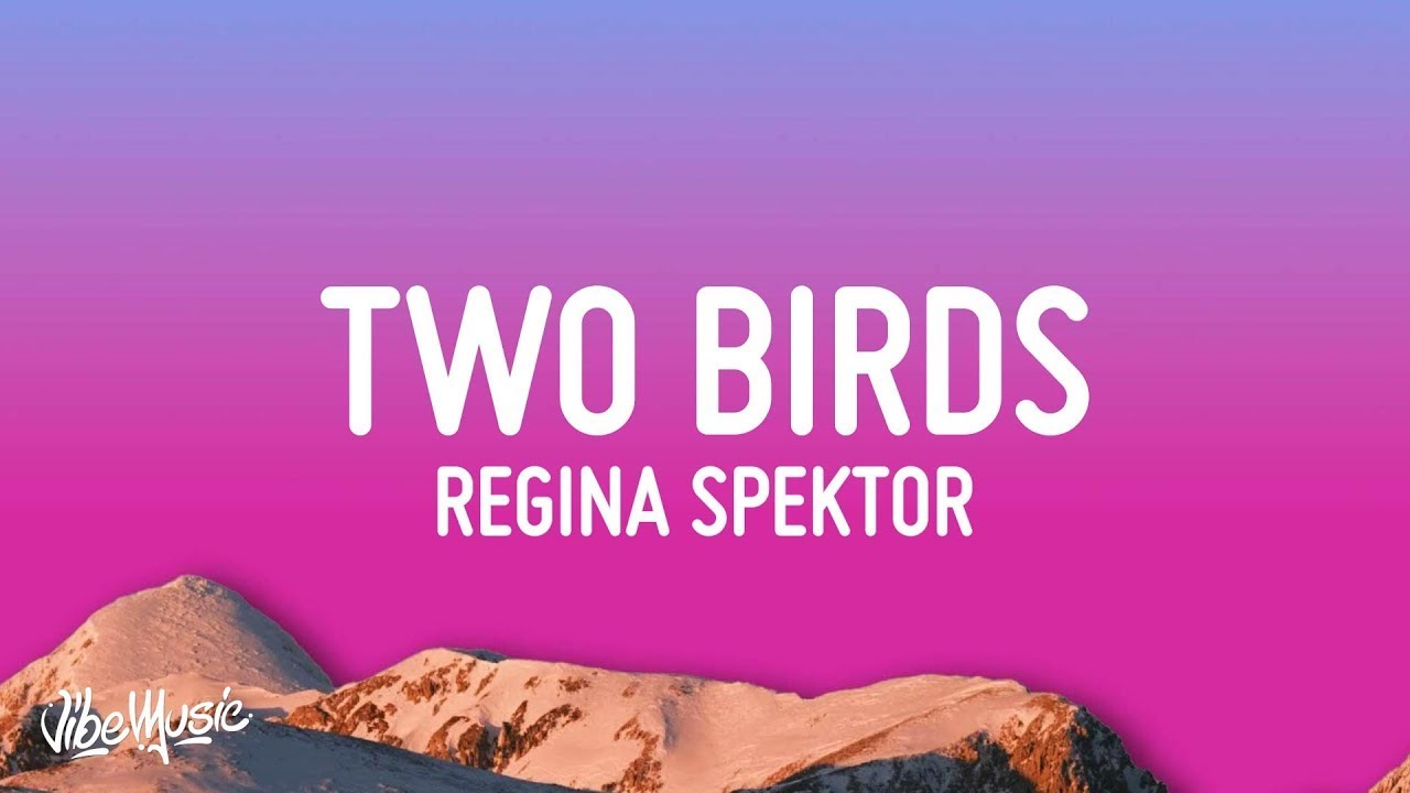 Regina Spektor - Two Birds (Lyrics) | 1 Hour Trending Songs 2023 - YouTube